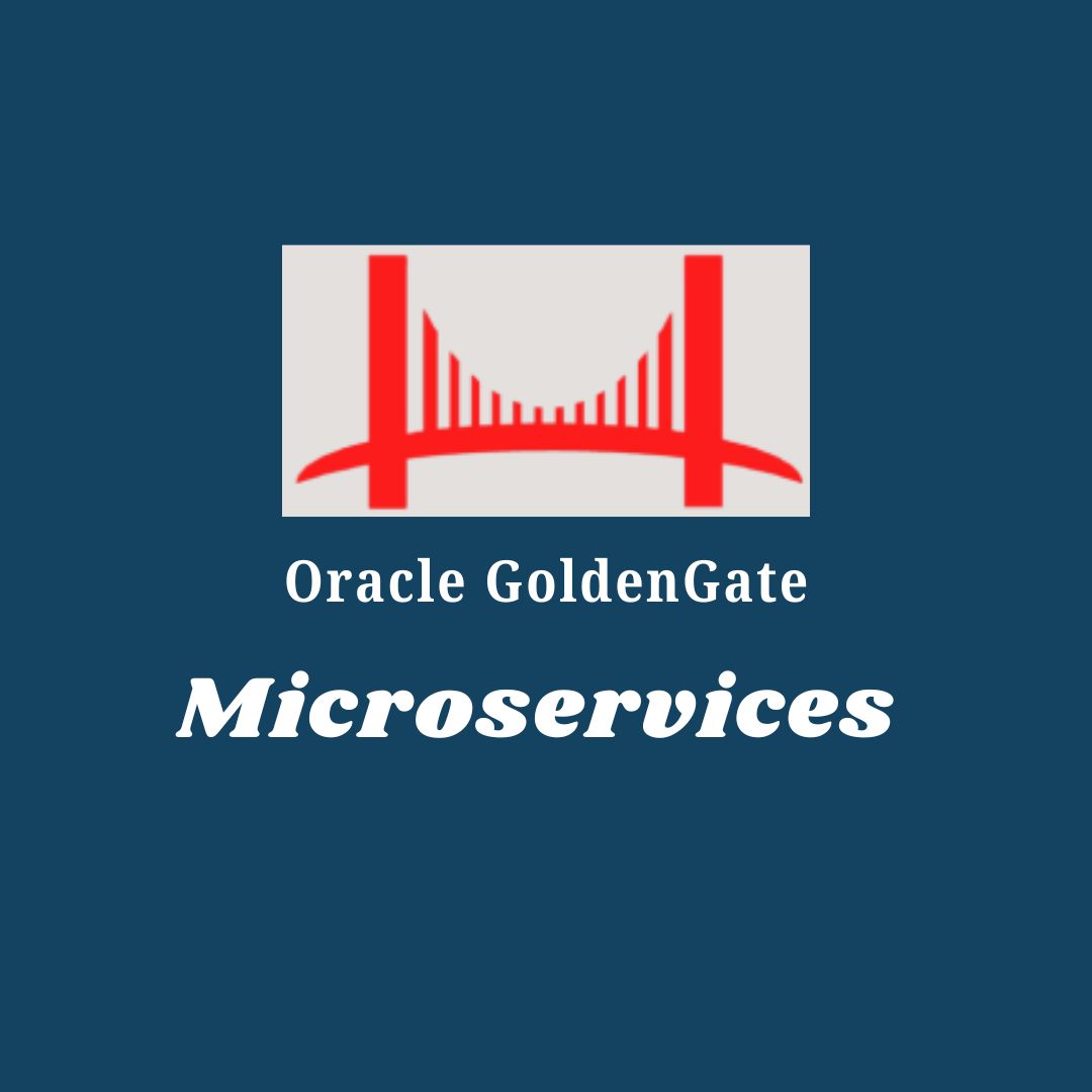 Oracle GoldenGate Microservices