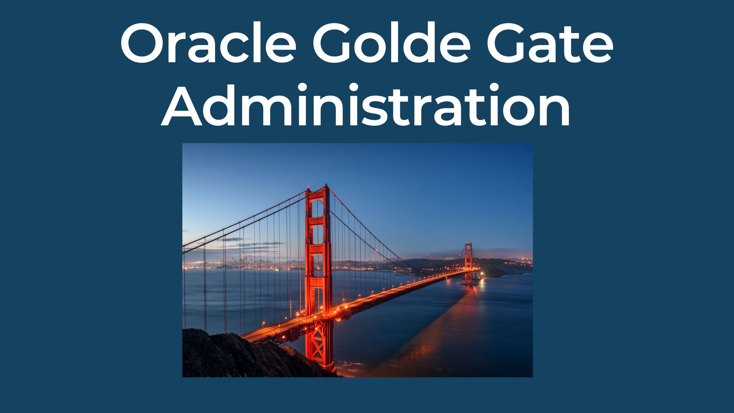 Oracle GoldenGate Administration